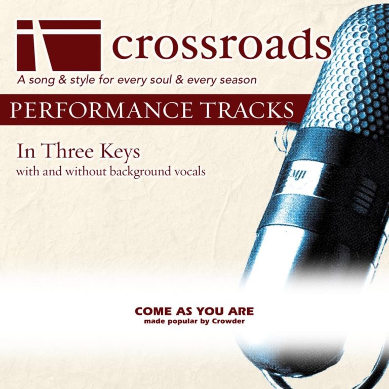 Come As You Are (Made Popular by Crowder) – Crossroads Performance Tracks